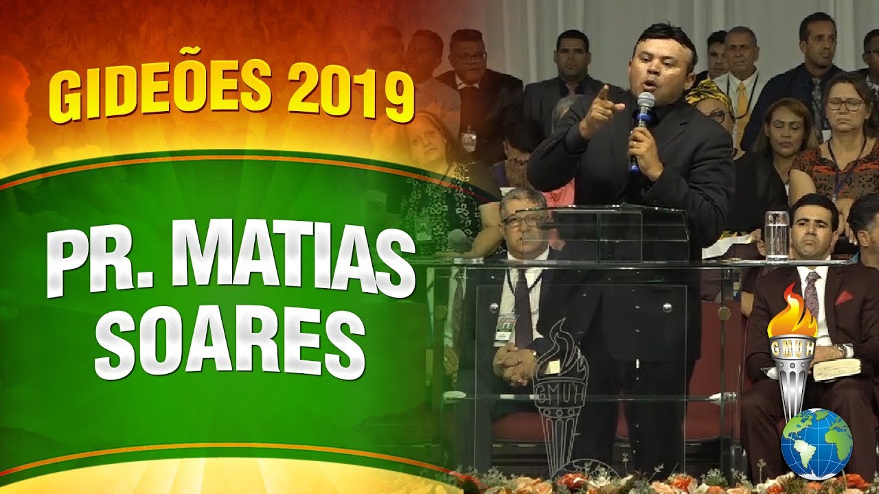 Gideões 2019 - Pr. Matias Soares - Gideões Missionários da Última Hora