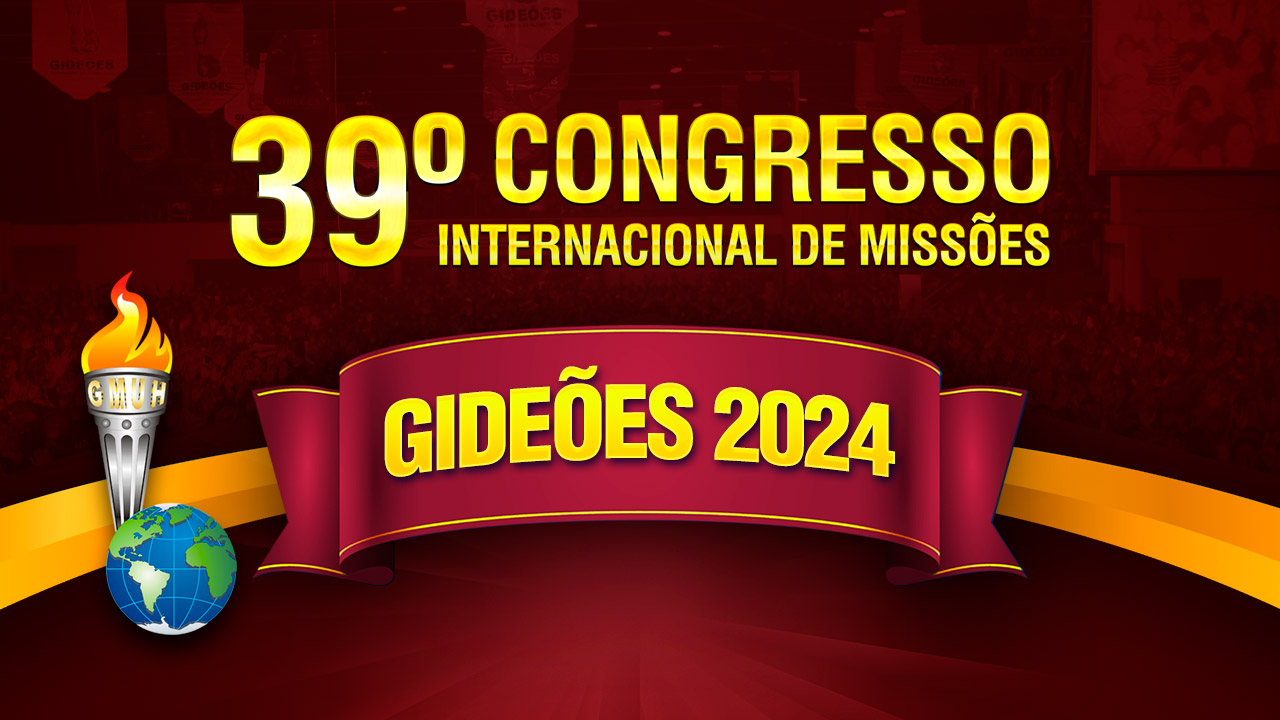 Congresso dos Gideões 2024 - Gideões Missionários da Última Hora