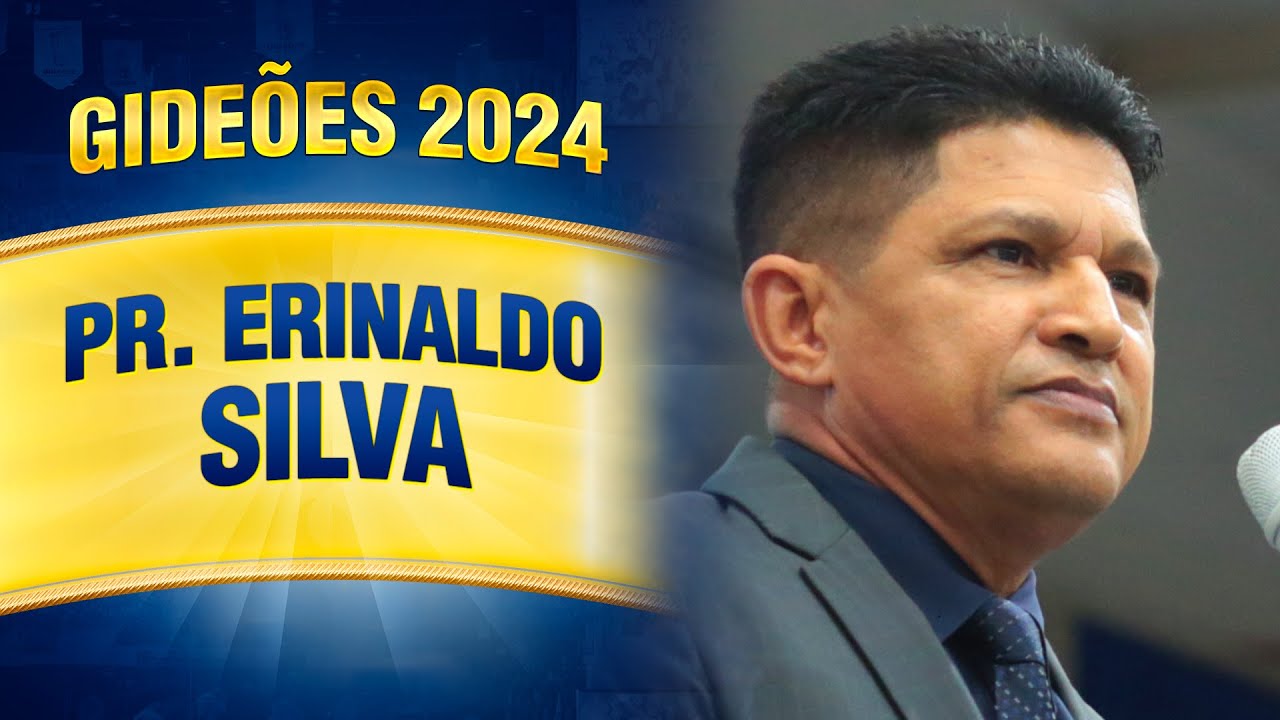 Gideões 2024 - Pr. Erinaldo Silva - Gideões Missionários da Última Hora