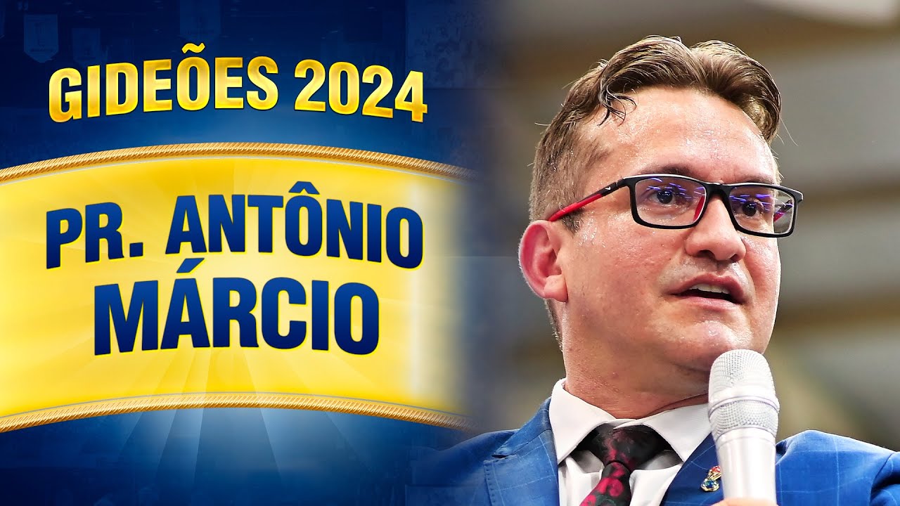 Gideões 2024 - Pr. Antônio Márcio - Gideões Missionários da Última Hora